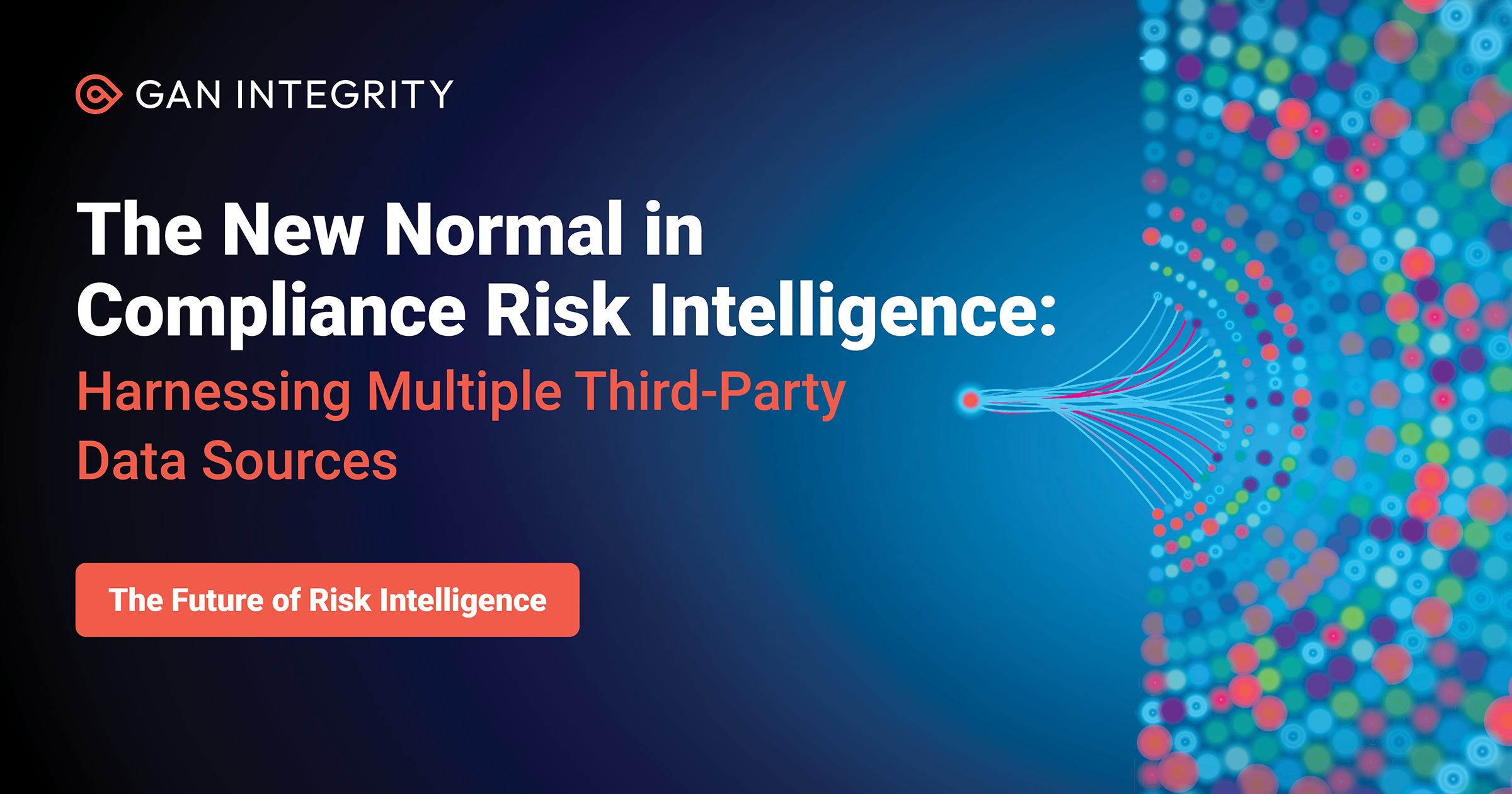 The New Normal in Compliance Risk Intelligence | GAN Integrity